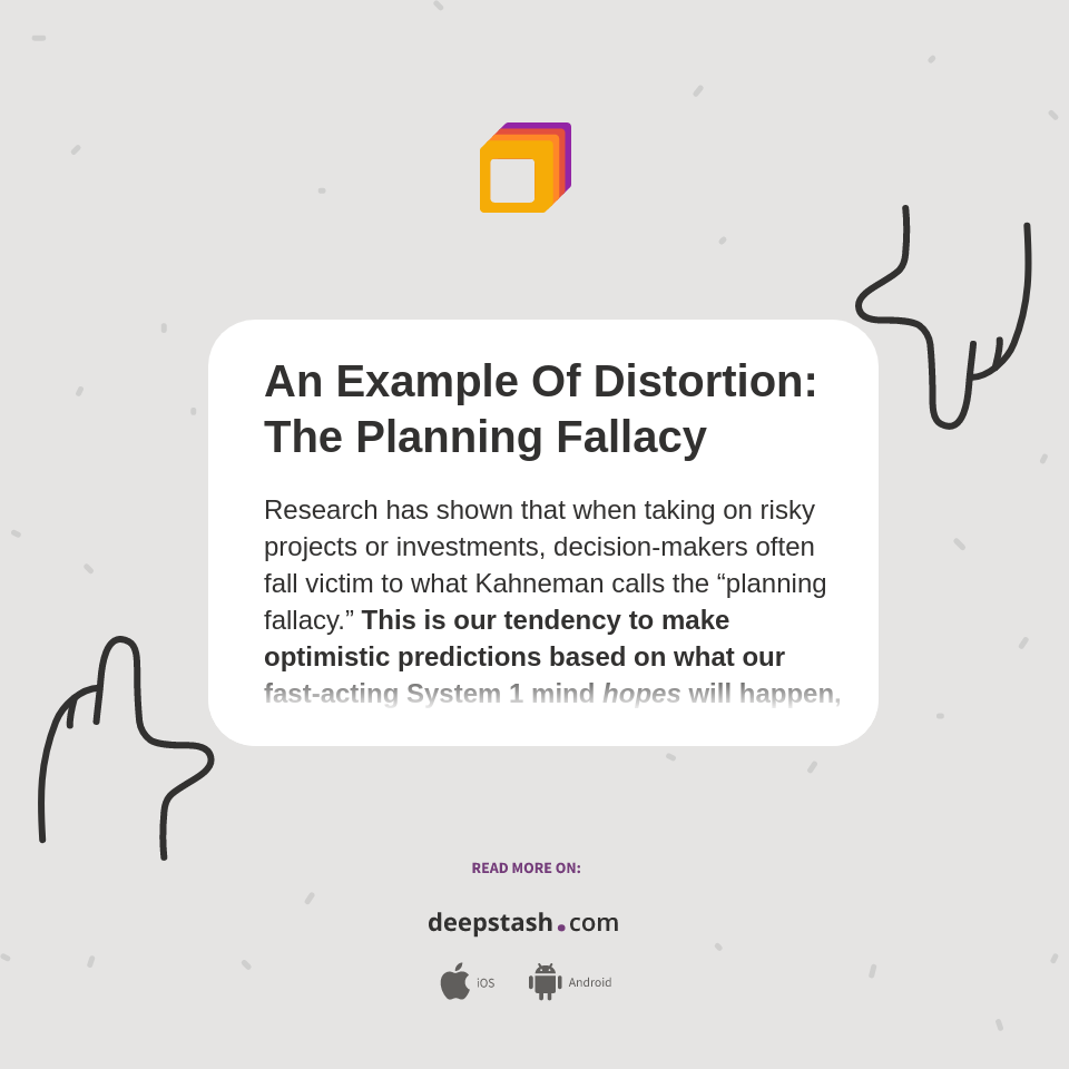 An Example Of Distortion: The Planning Fallacy - Deepstash