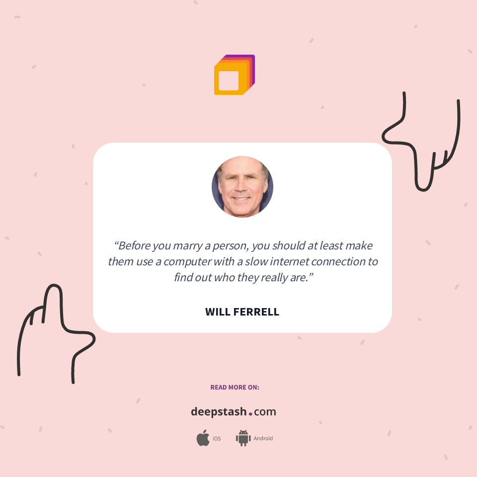 Quote by WILL FERRELL - Deepstash