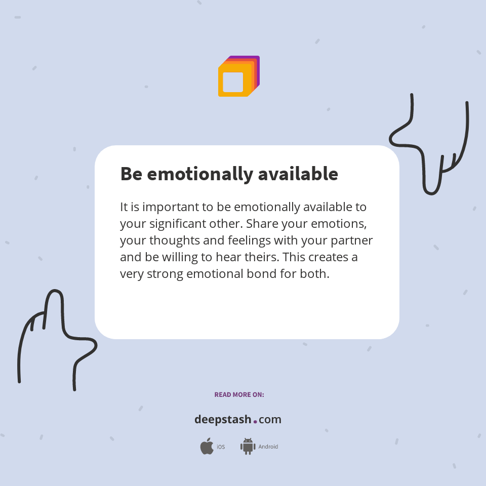 Be emotionally available - Deepstash