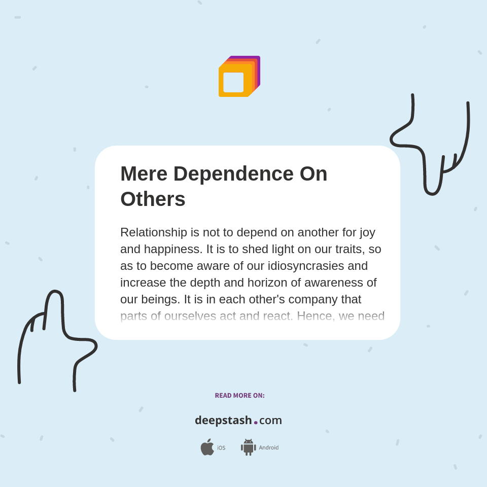 Mere Dependence On Others - Deepstash