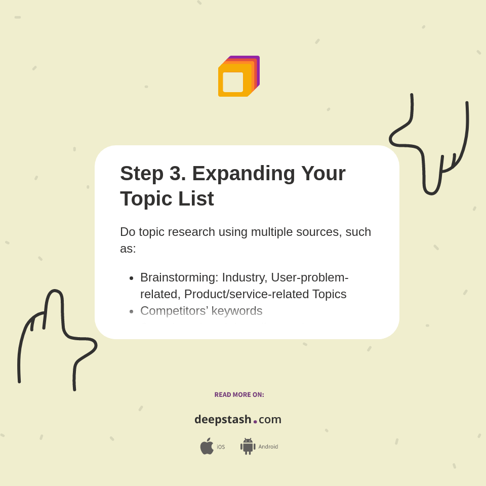 Step 3. Expanding Your Topic List - Deepstash