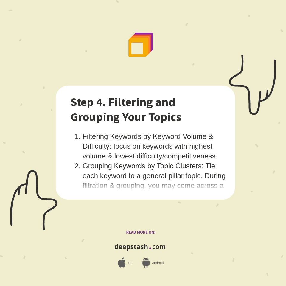 Step 4. Filtering and Grouping Your Topics - Deepstash