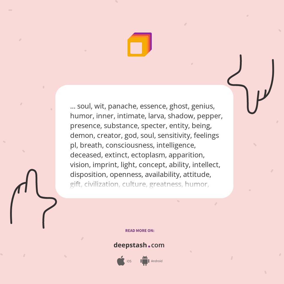 soul, wit, panache, essence, ghost, genius, humor, inner,... - Deepstash