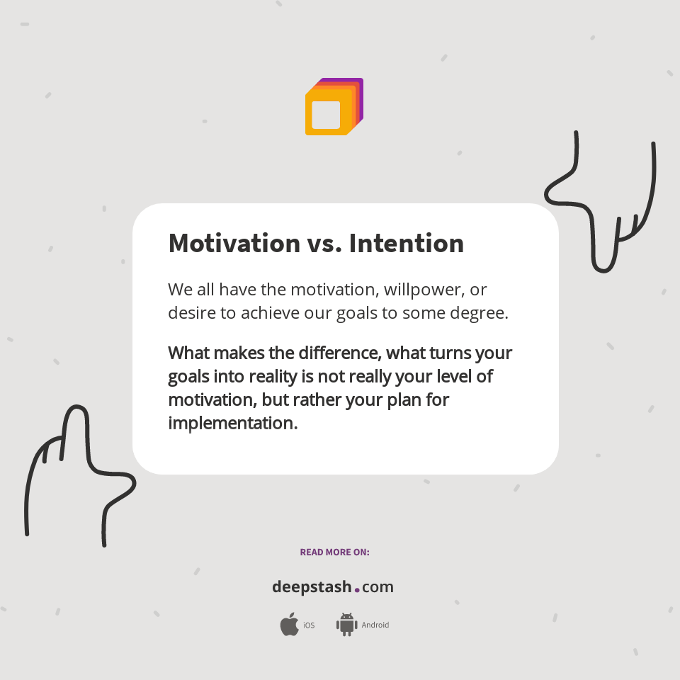 Motivation vs. Intention - Deepstash