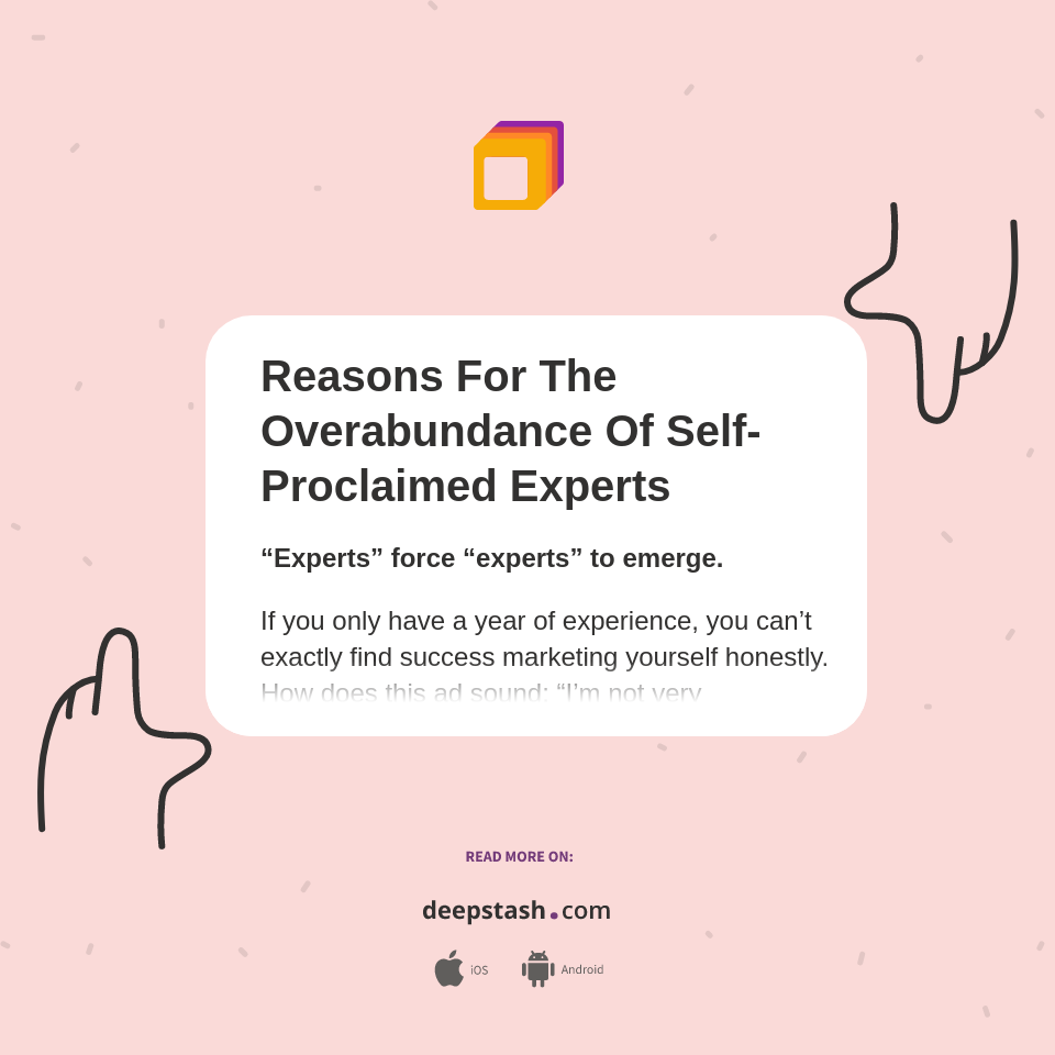 Reasons For The Overabundance Of Self-Proclaimed Experts - Deepstash