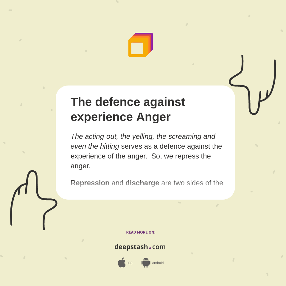 The defence against experience Anger - Deepstash