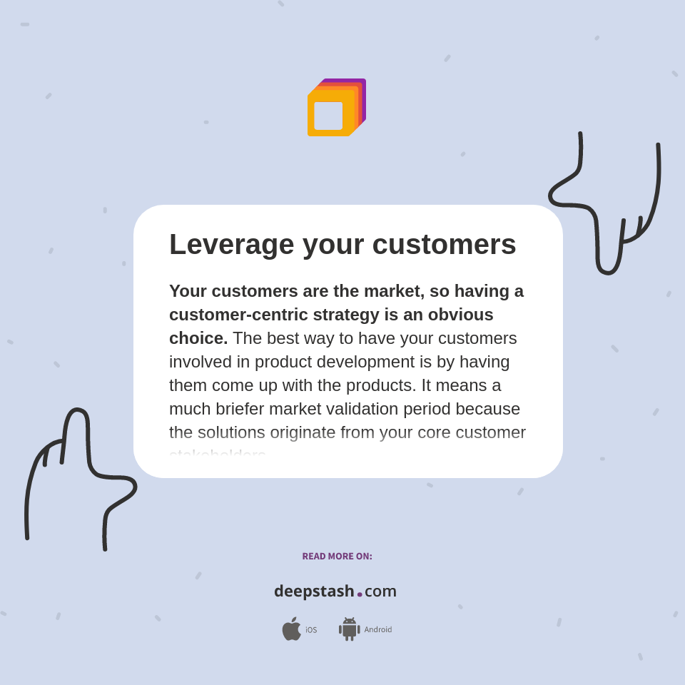 Leverage your customers - Deepstash