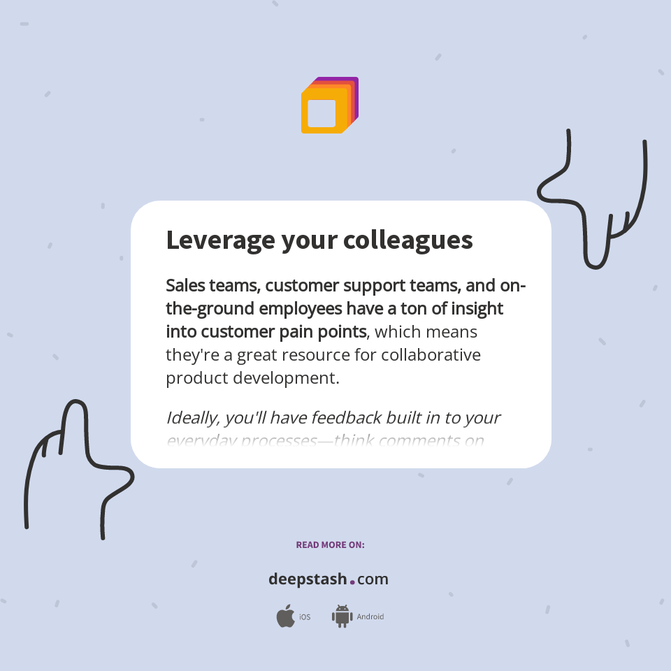 Leverage your colleagues - Deepstash