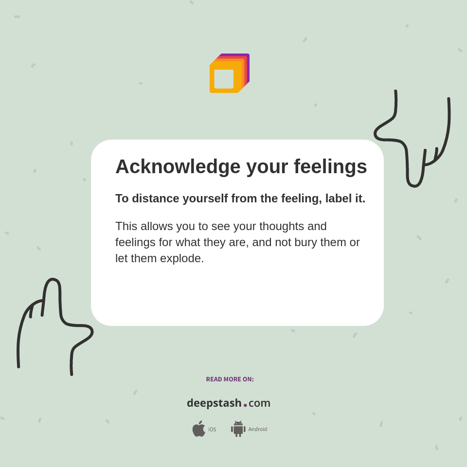 Acknowledge your feelings - Deepstash