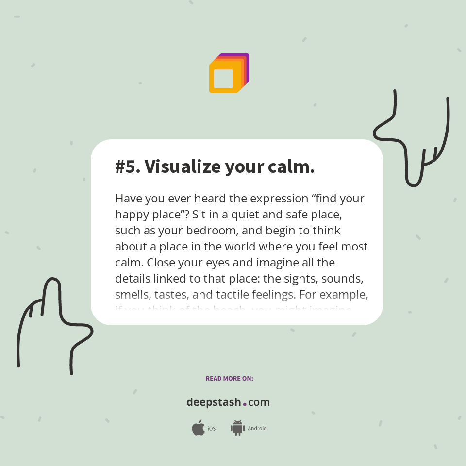 #5. Visualize your calm. - Deepstash