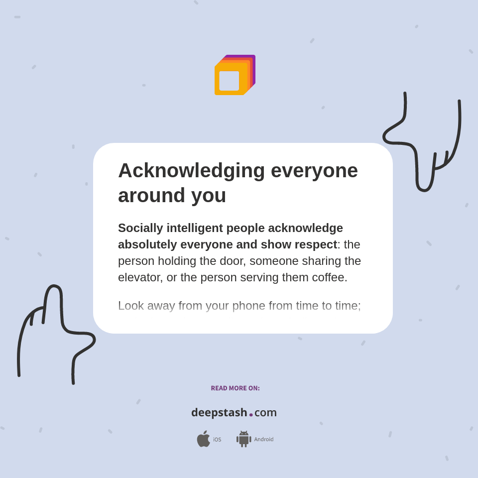 Acknowledging everyone around you - Deepstash