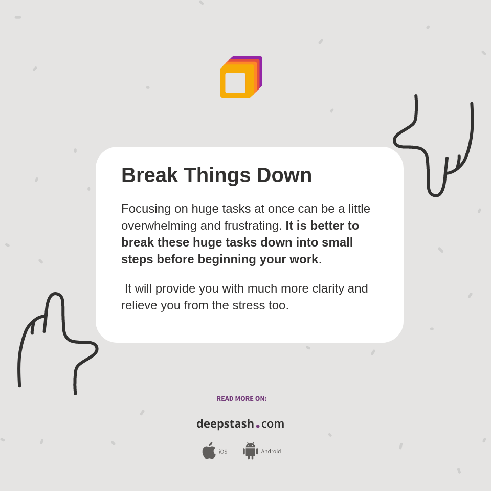 Break Things Down - Deepstash