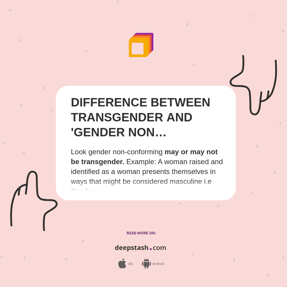 DIFFERENCE BETWEEN TRANSGENDER AND 'GENDER NON CONFORMING' - Deepstash