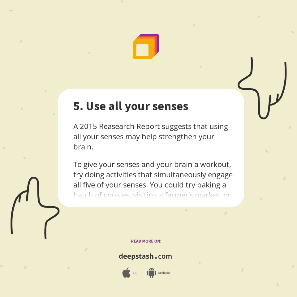 5. Use all your senses - Deepstash