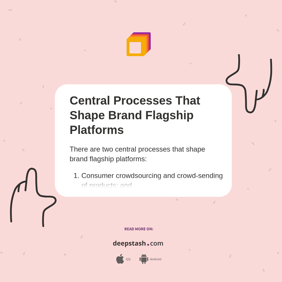 Central Processes That Shape Brand Flagship Platforms - Deepstash