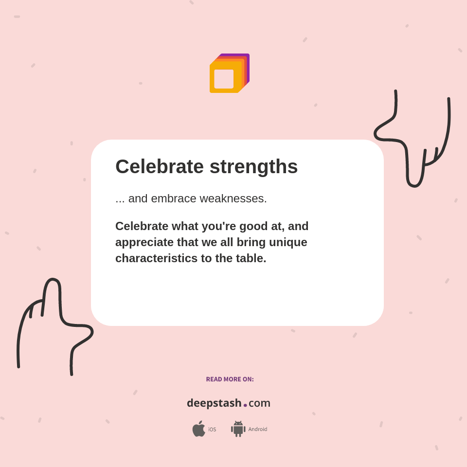 Celebrate strengths - Deepstash