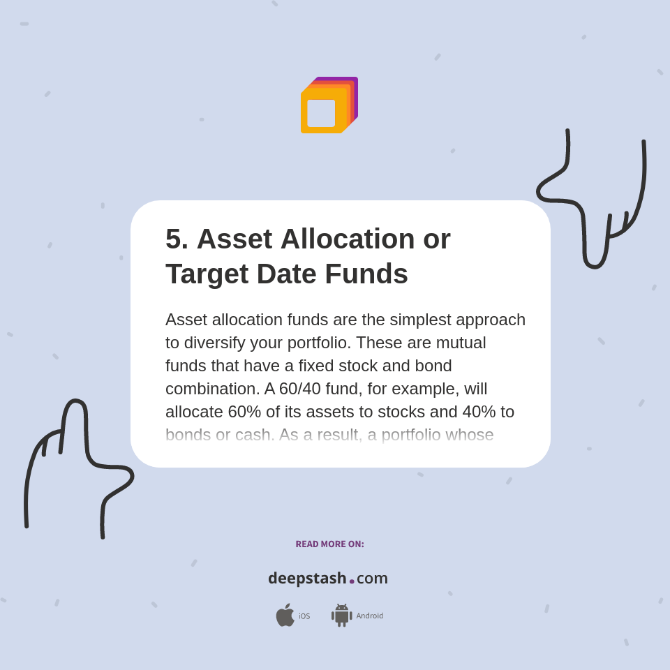 5. Asset Allocation or Target Date Funds - Deepstash