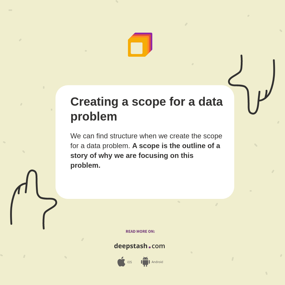 Creating a scope for a data problem - Deepstash
