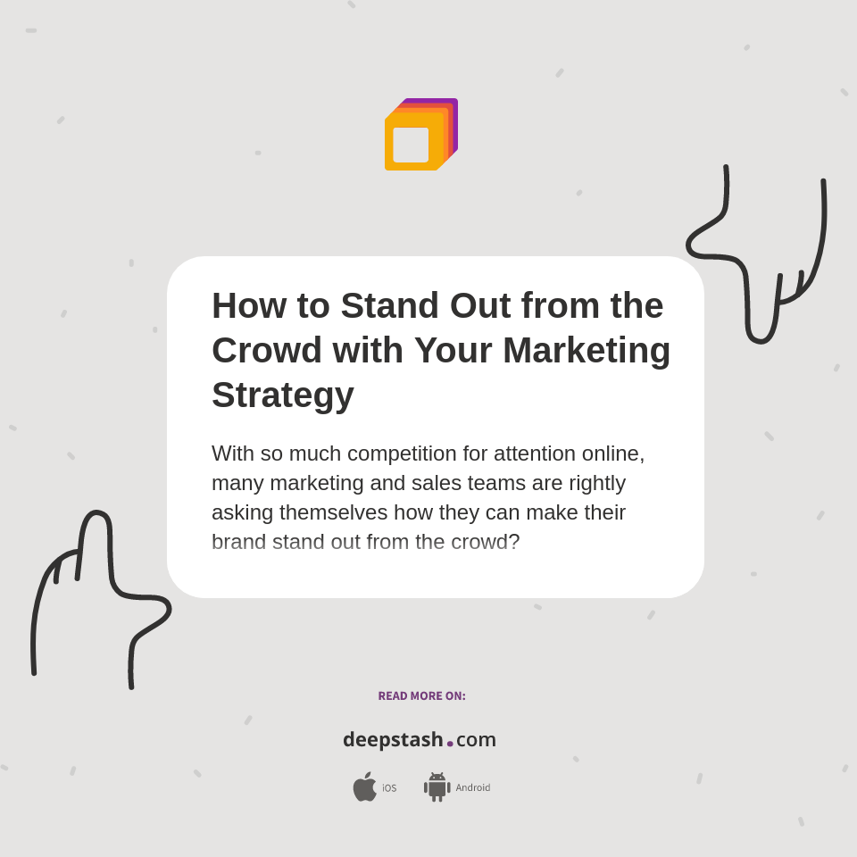 How to Stand Out from the Crowd with Your Marketing Strategy - Deepstash