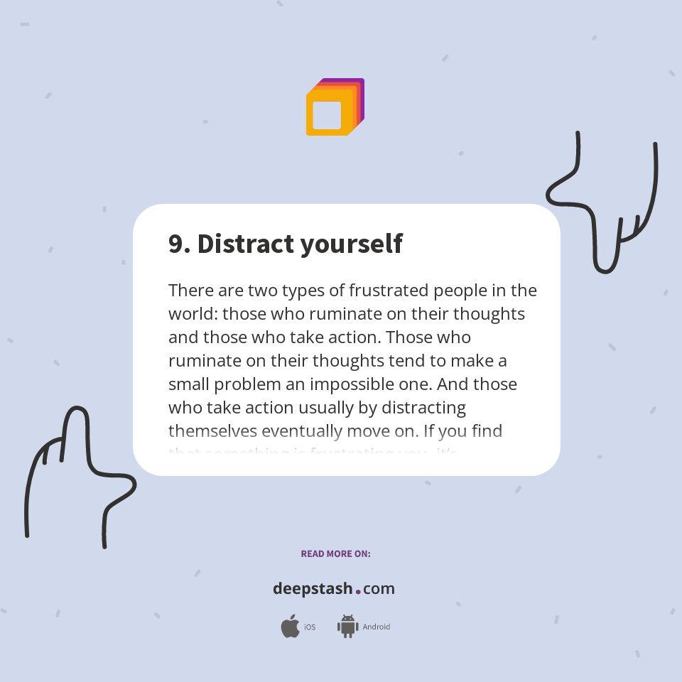 9. Distract yourself - Deepstash