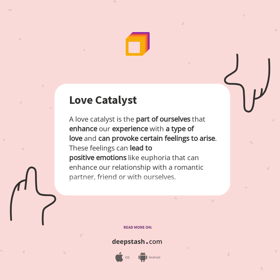 Love Catalyst - Deepstash