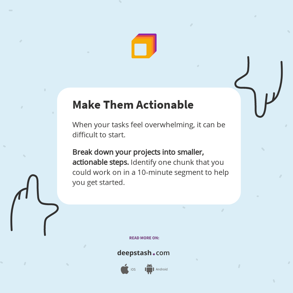 Make Them Actionable - Deepstash