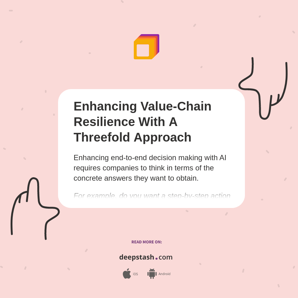 Enhancing Value-Chain Resilience With A Threefold Approach - Deepstash