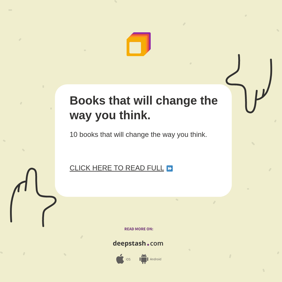 Books that will change the way you think. - Deepstash