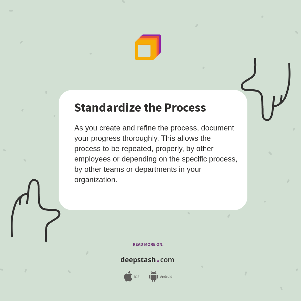 Standardize the Process - Deepstash