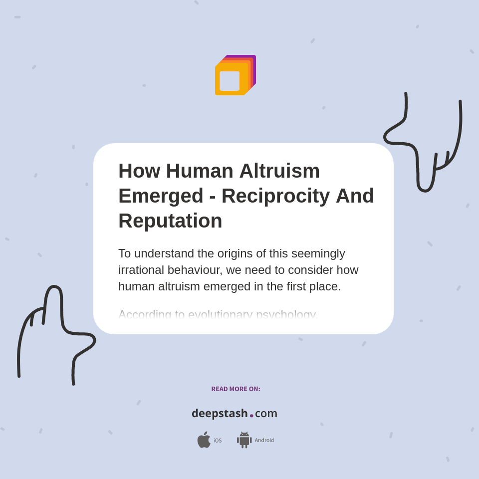 How Human Altruism Emerged - Reciprocity And Reputation - Deepstash