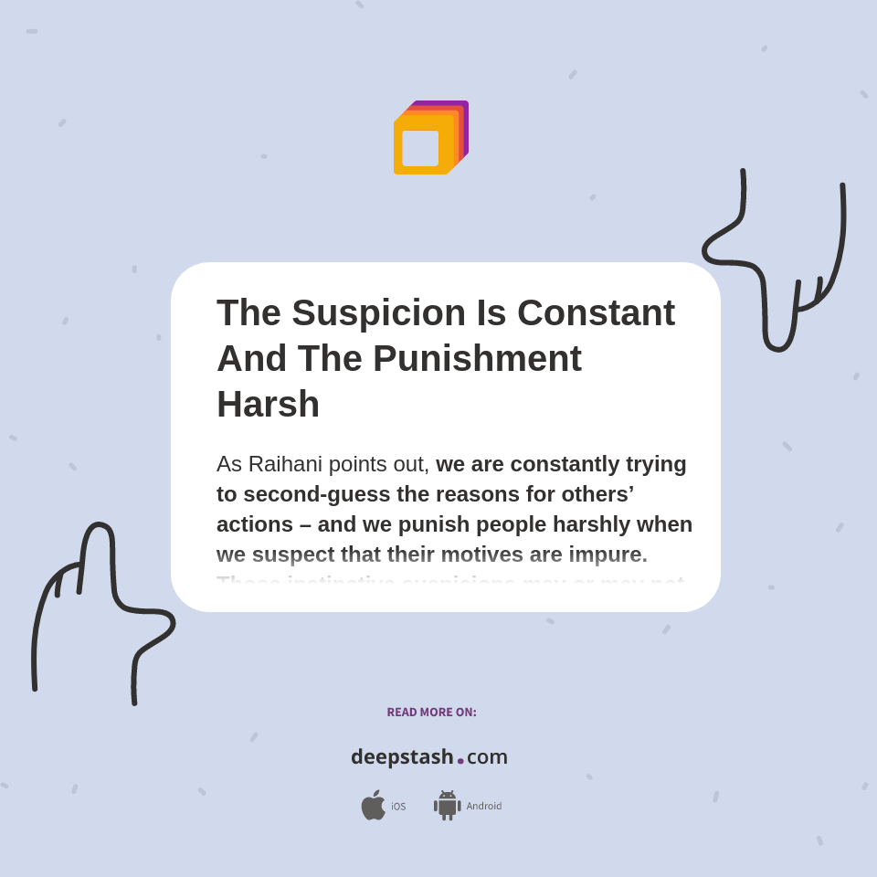 The Suspicion Is Constant And The Punishment Harsh - Deepstash