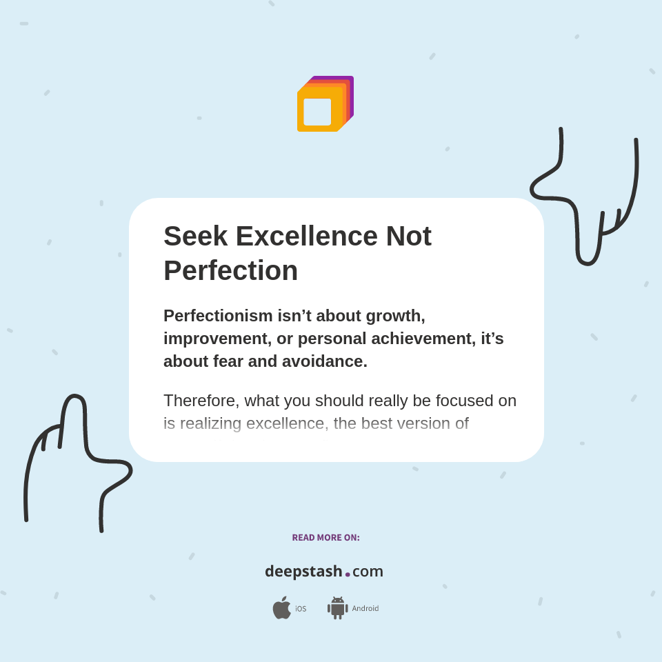 Seek Excellence Not Perfection - Deepstash