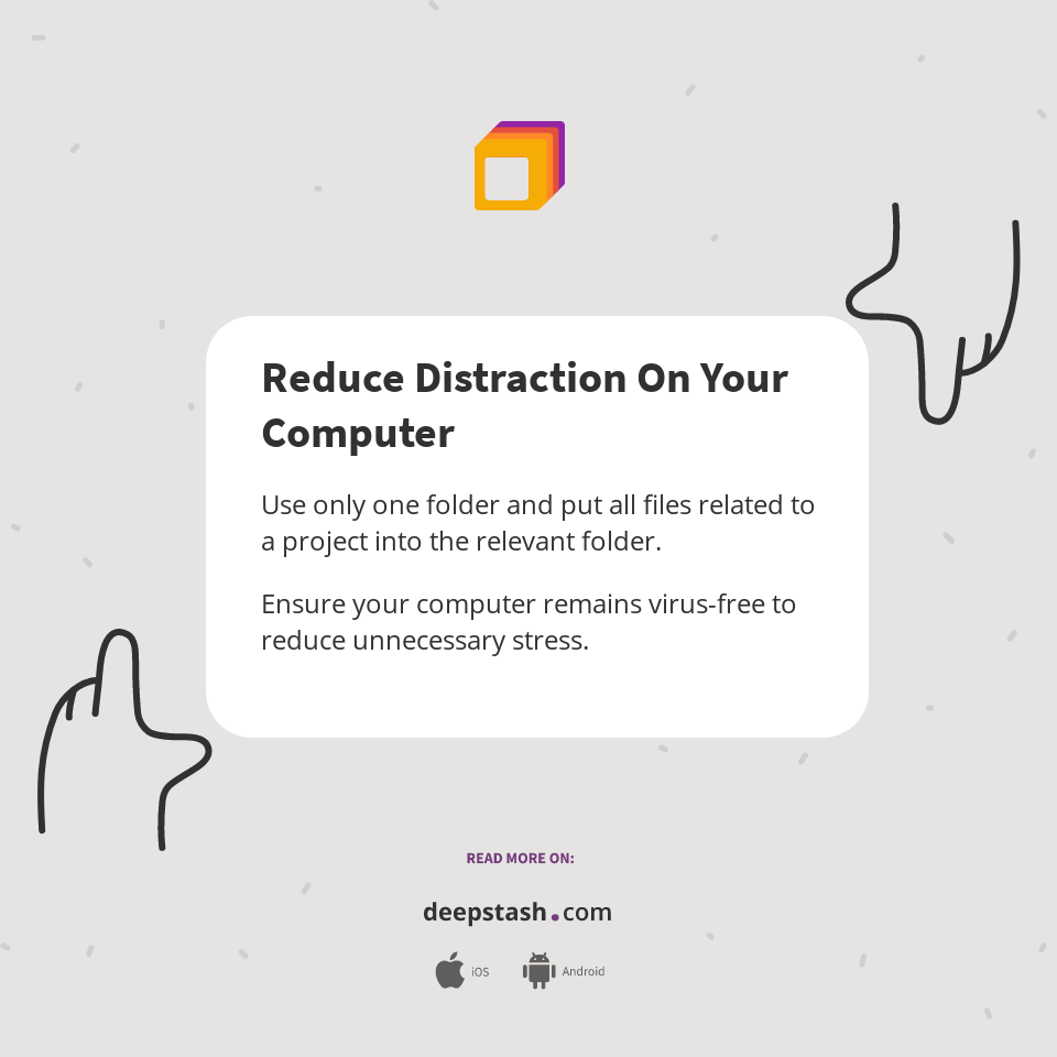 Reduce Distraction On Your Computer - Deepstash