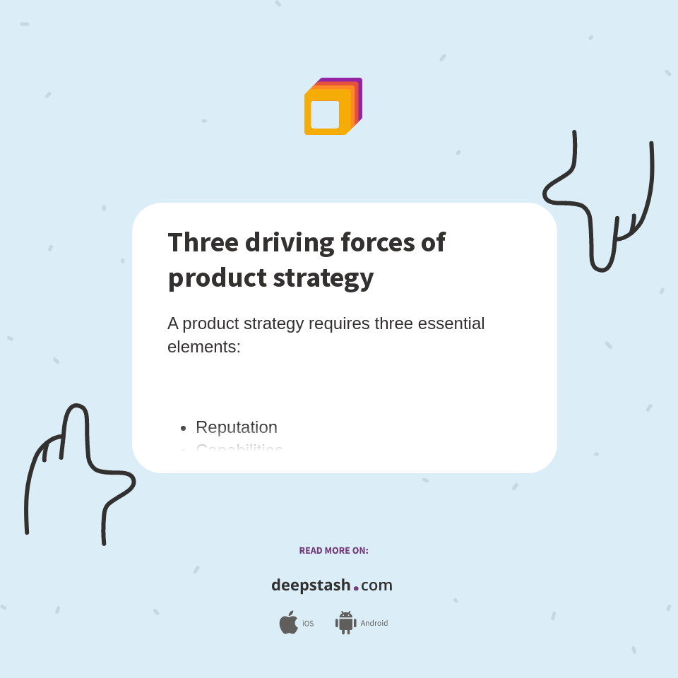 Three driving forces of product strategy - Deepstash