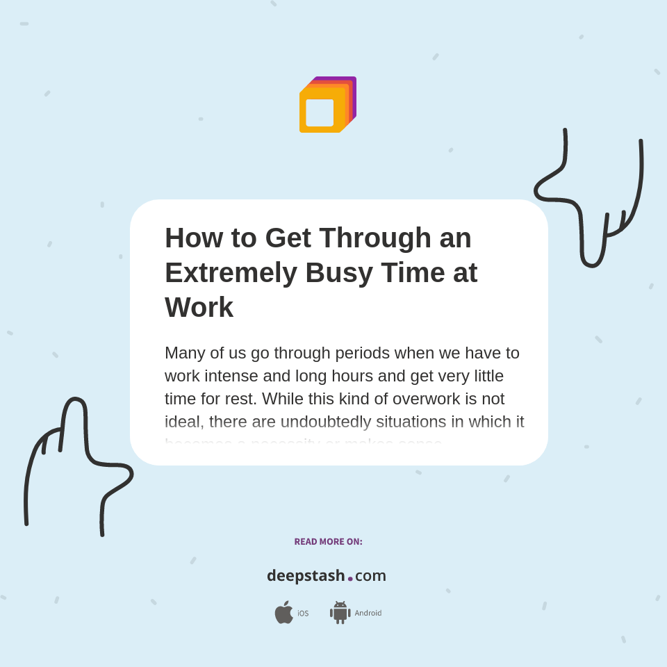 How to Get Through an Extremely Busy Time at Work - Deepstash