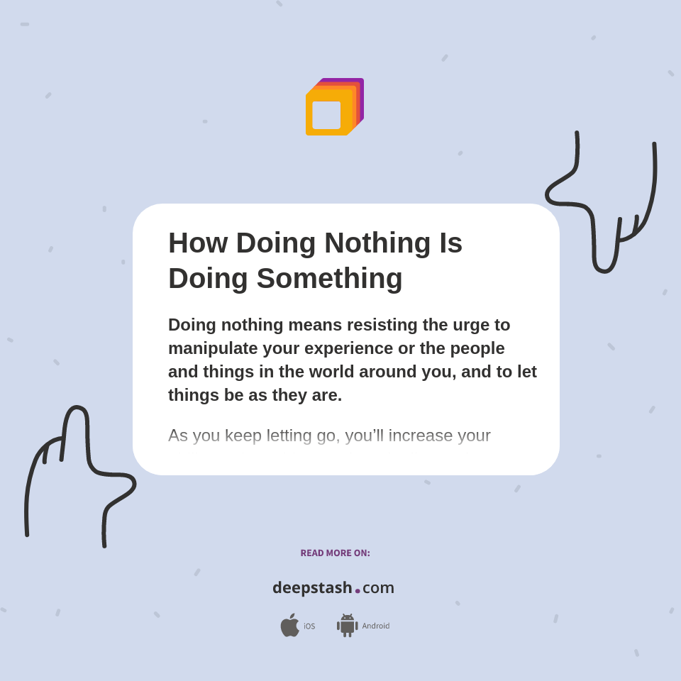 How Doing Nothing Is Doing Something - Deepstash