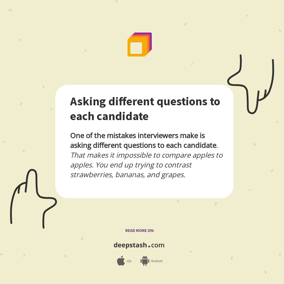 Asking different questions to each candidate - Deepstash