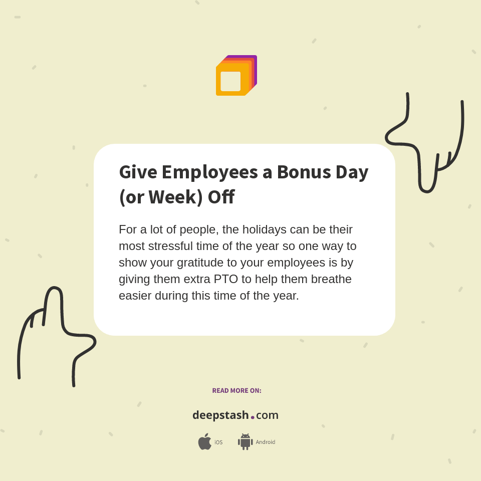 Give Employees a Bonus Day (or Week) Off - Deepstash