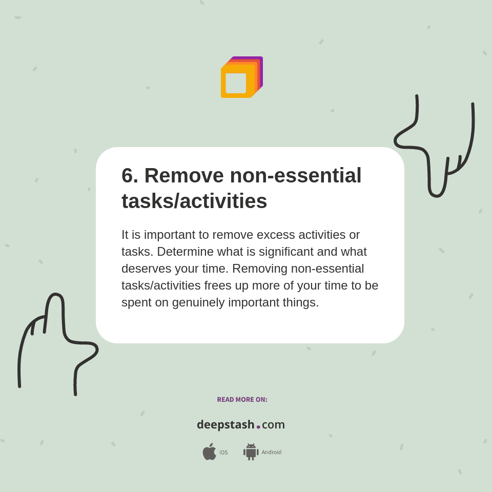 6. Remove non-essential tasks/activities - Deepstash