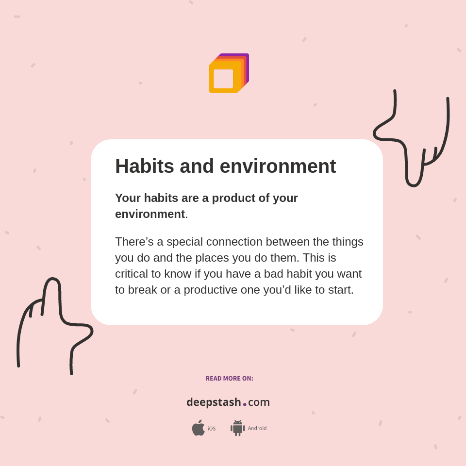 Habits and environment - Deepstash