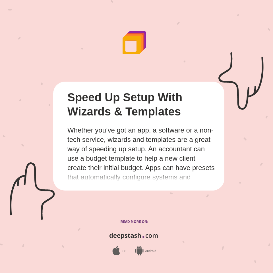 Speed Up Setup With Wizards & Templates - Deepstash