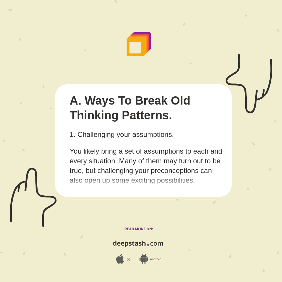 A. Ways To Break Old Thinking Patterns. - Deepstash