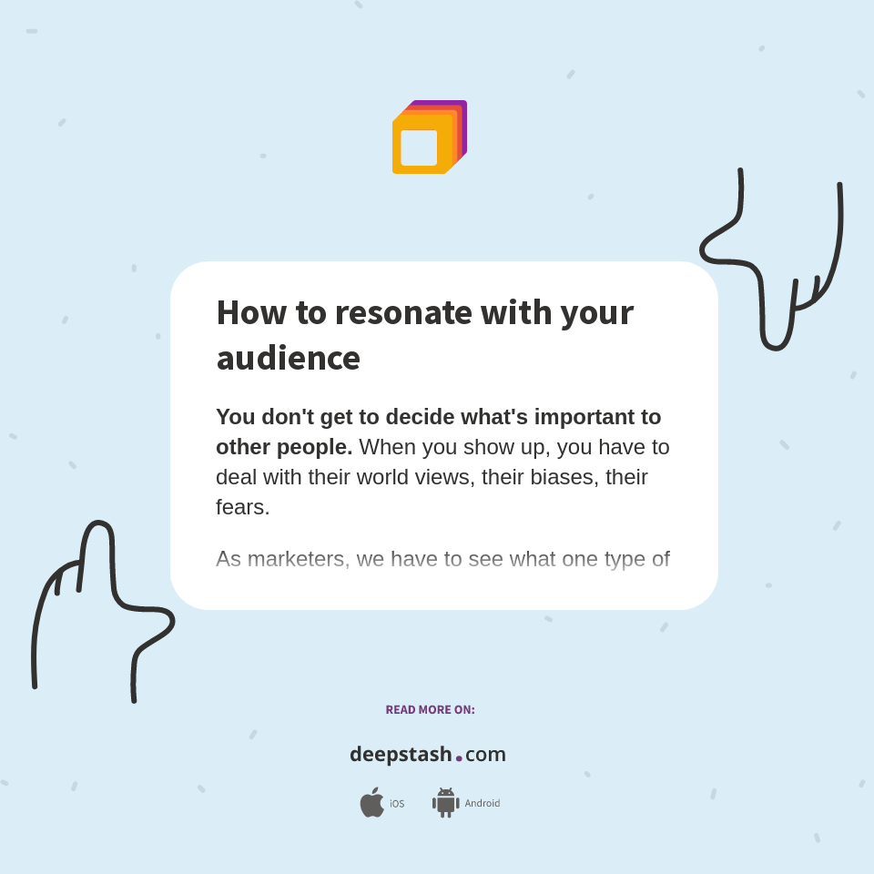 How to resonate with your audience - Deepstash