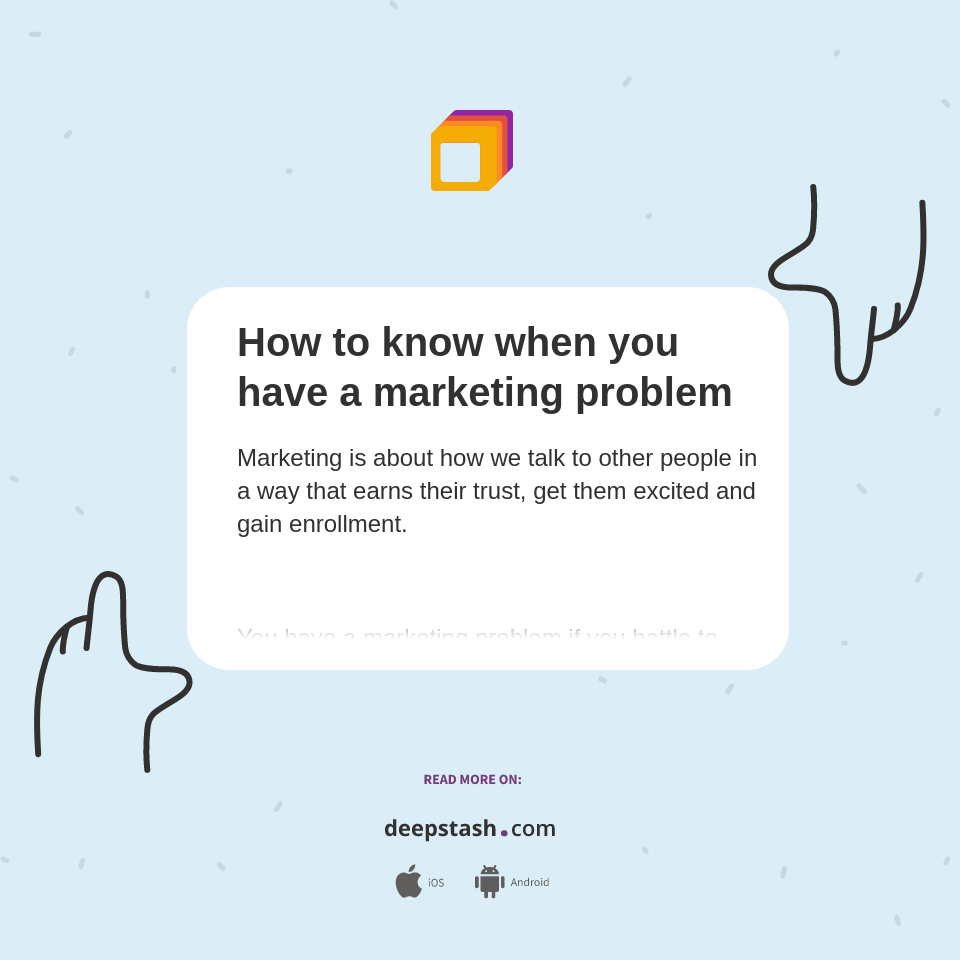 How to know when you have a marketing problem - Deepstash