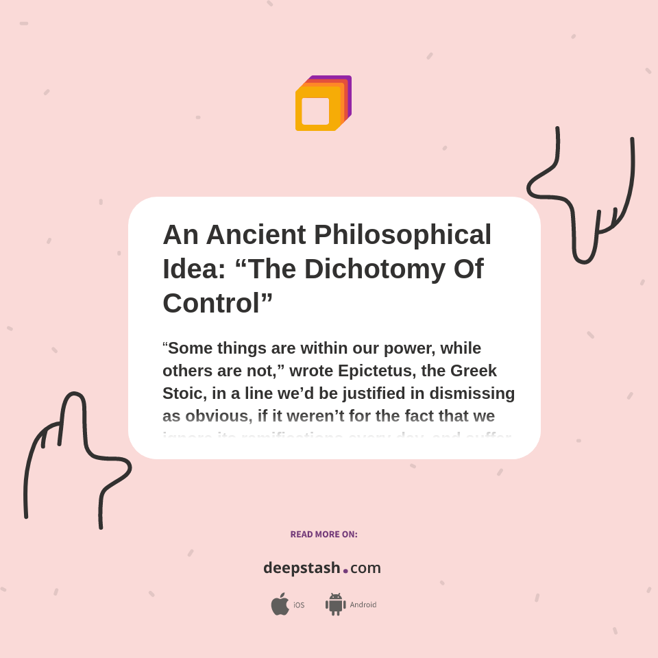 An Ancient Philosophical Idea: “The Dichotomy Of Control” - Deepstash