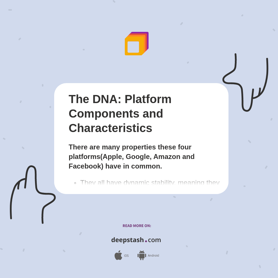 The DNA: Platform Components and Characteristics - Deepstash