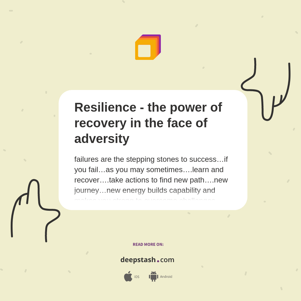 Resilience - the power of recovery in the face of adversity - Deepstash