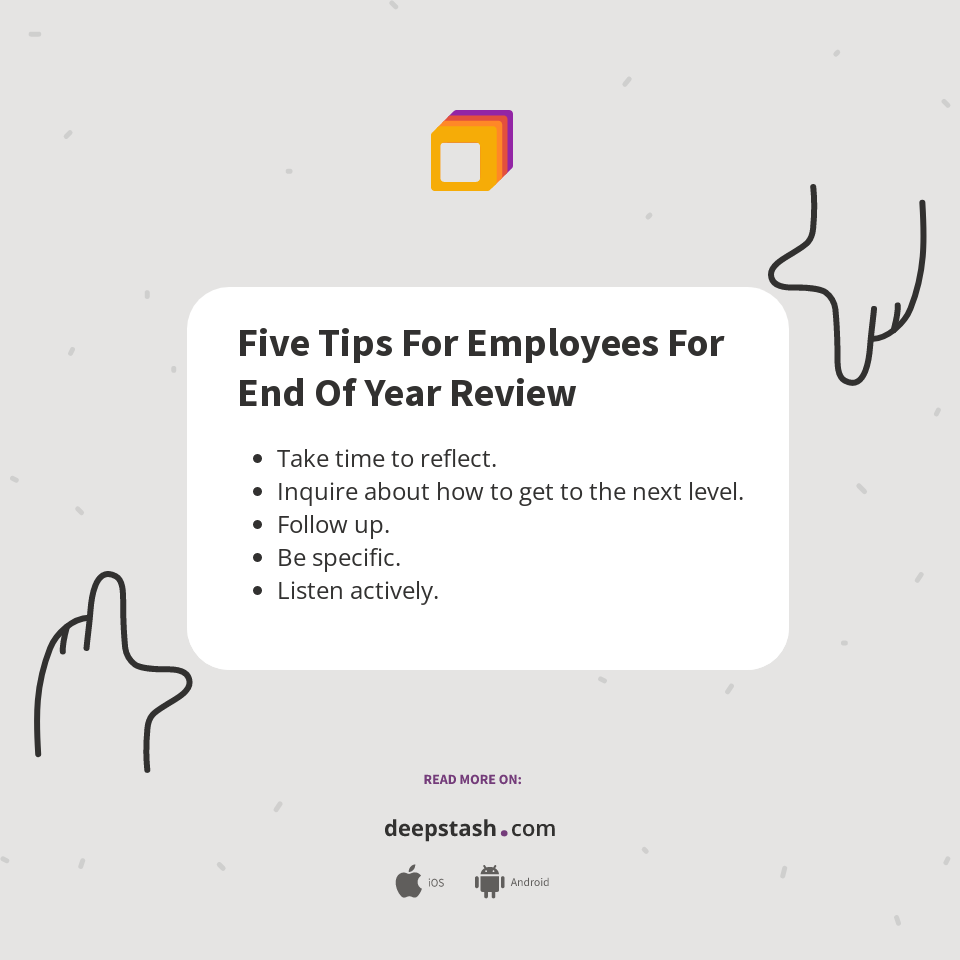 Five Tips For Employees For End Of Year Review - Deepstash