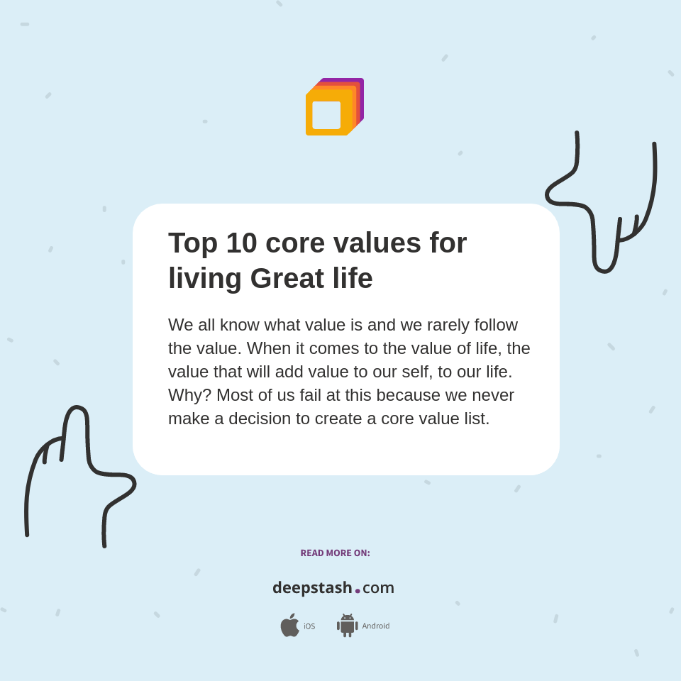 Top 10 core values for living Great life - Deepstash