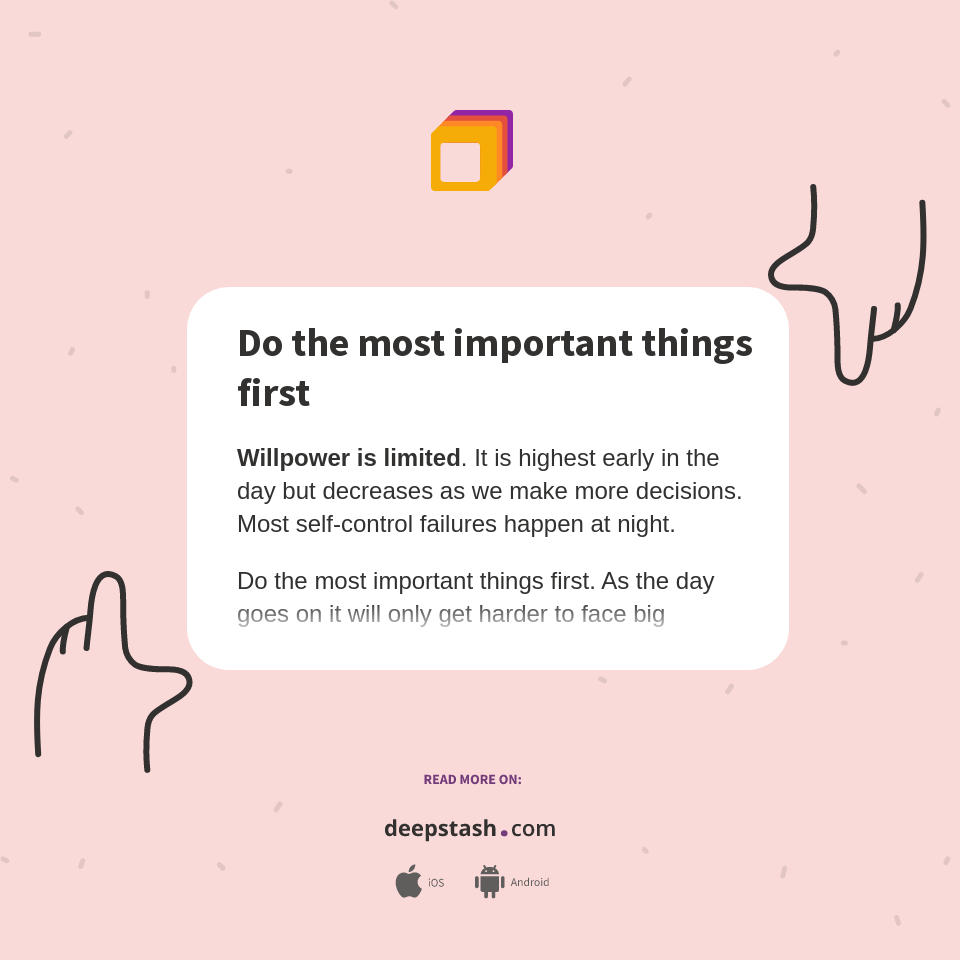 Do the most important things first - Deepstash